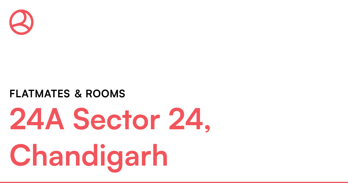 24A Sector 24, Chandigarh Flatmates & rooms – Roomies.co.in