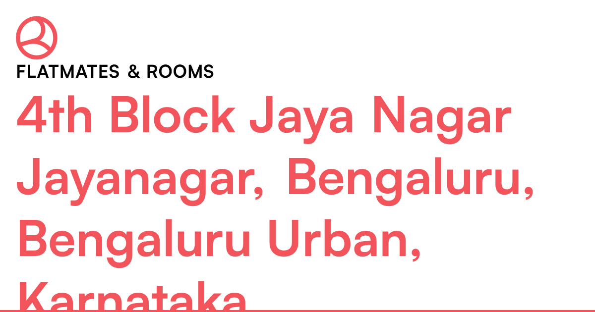 4th Block Jaya Nagar Jayanagar, Bengaluru, Bengalur... – Roomies.co.in