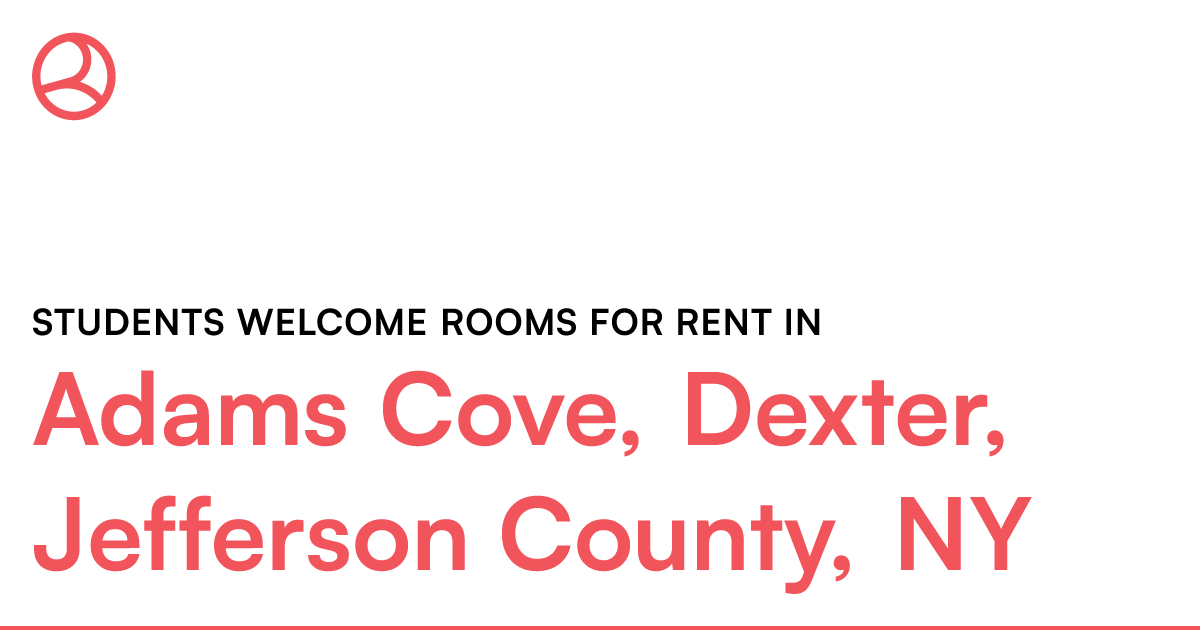 Adams Cove, Dexter, Jefferson County, NY Students wel... – Roomies.com
