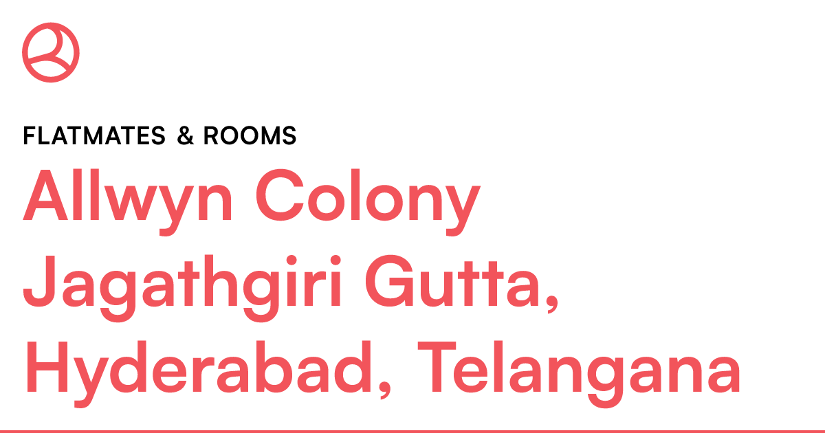 Allwyn Colony Jagathgiri Gutta, Hyderabad, Telangan... – Roomies.co.in