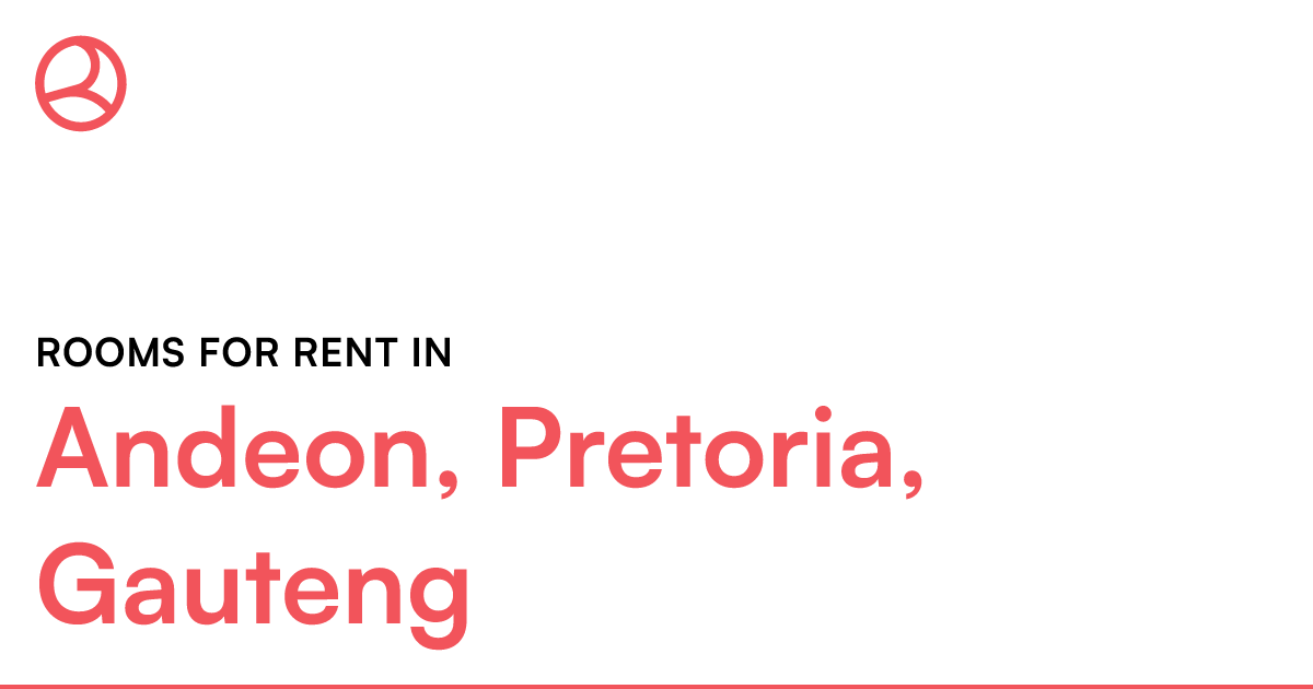 Andeon, Pretoria, Gauteng Rooms for Rent – Roomies.co.za