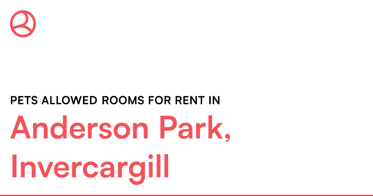 Anderson Park, Invercargill Pets allowed rooms for... – Roomies.co.nz