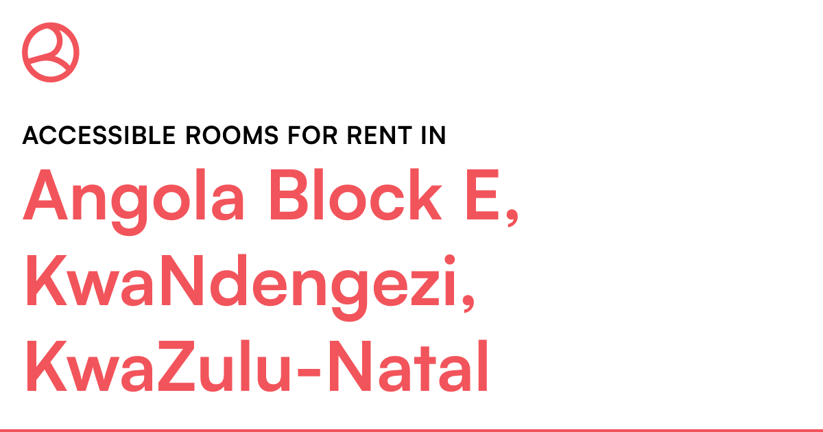 Angola Block E, KwaNdengezi, KwaZulu-Natal Accessib... – Roomies.co.za