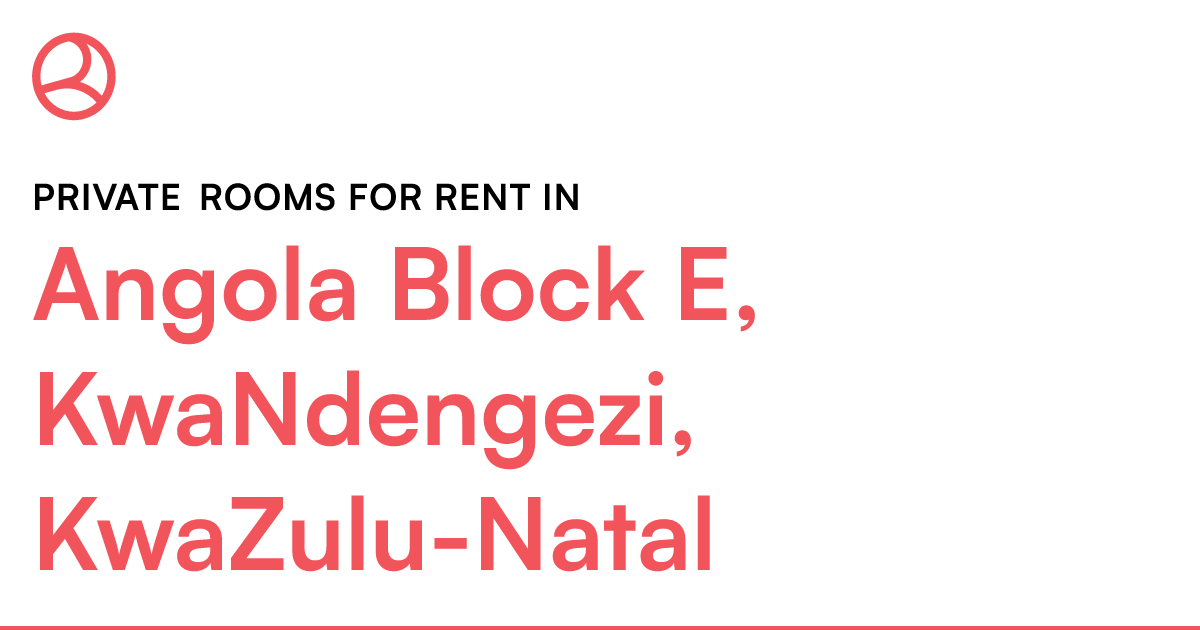 Angola Block E, KwaNdengezi, KwaZulu-Natal Private... – Roomies.co.za