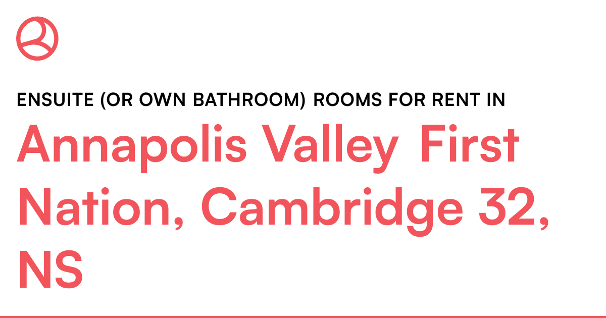 Annapolis Valley First Nation, Cambridge 32, NS Ensuit... – Roomies.ca