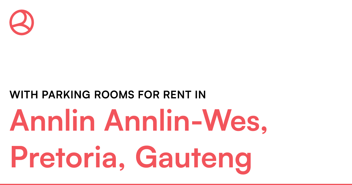 Annlin Annlin-Wes, Pretoria, Gauteng With parking r... – Roomies.co.za