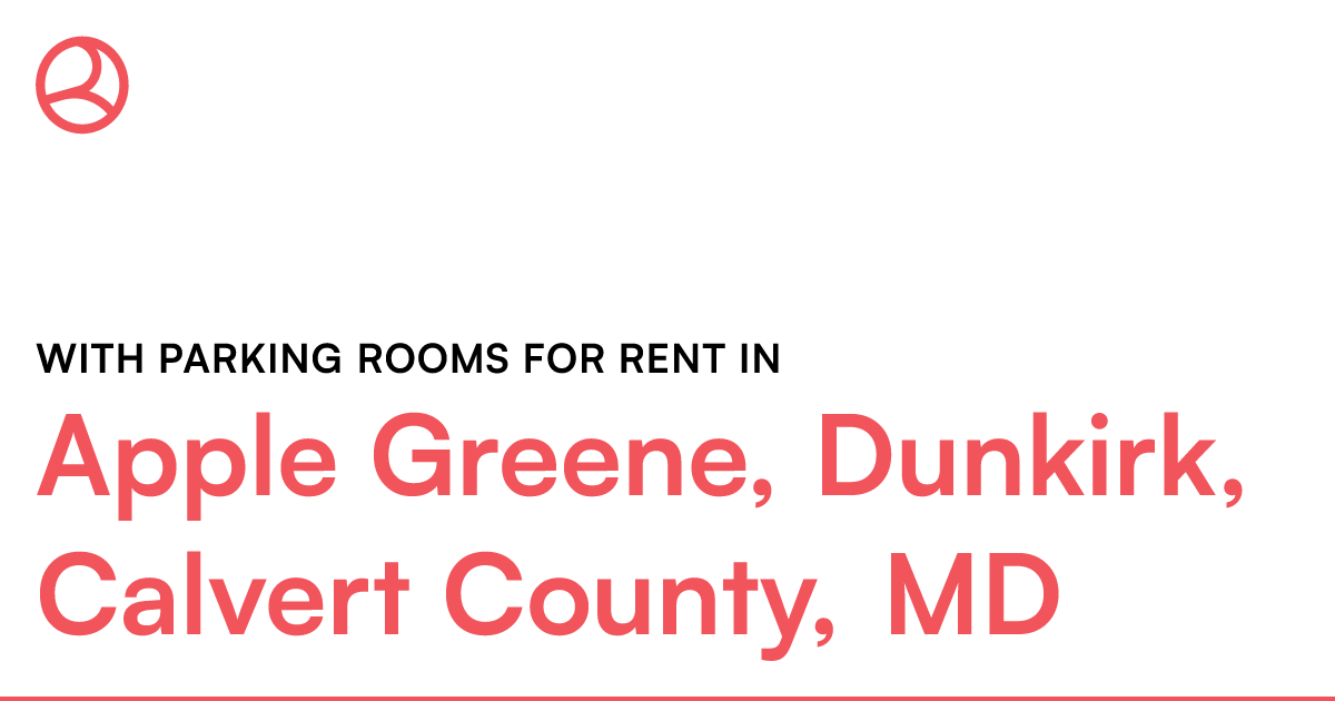 Apple Greene, Dunkirk, Calvert County, MD With parkin... – Roomies.com