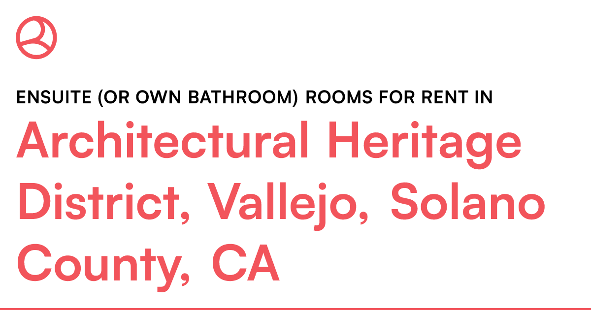 Architectural Heritage District, Vallejo, Solano Coun... – Roomies.com