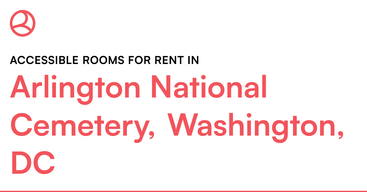 Arlington National Cemetery, Washington, DC Accessibl... – Roomies.com