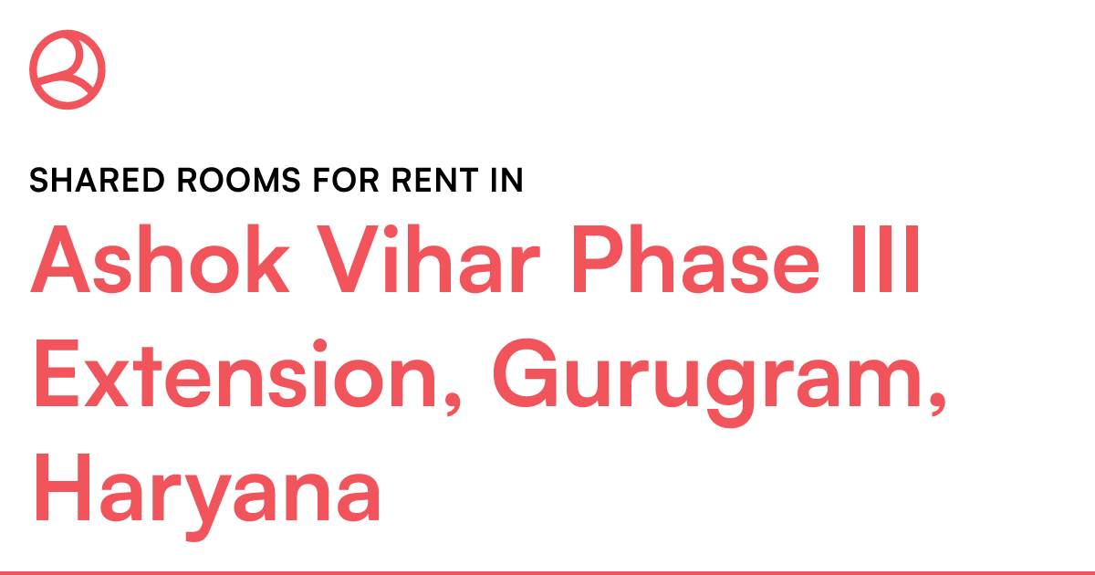 Ashok Vihar Phase III Extension, Gurugram, Haryana... – Roomies.co.in