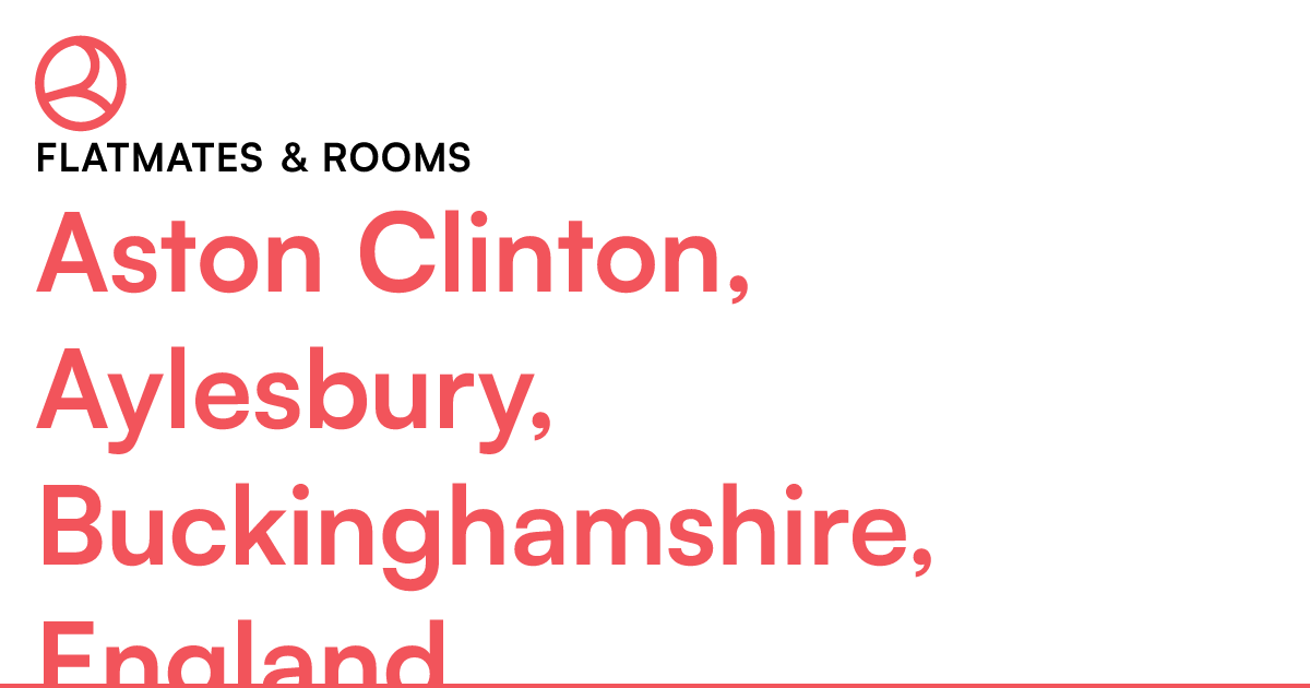 Aston Clinton, Aylesbury, Buckinghamshire, England... – Roomies.co.uk