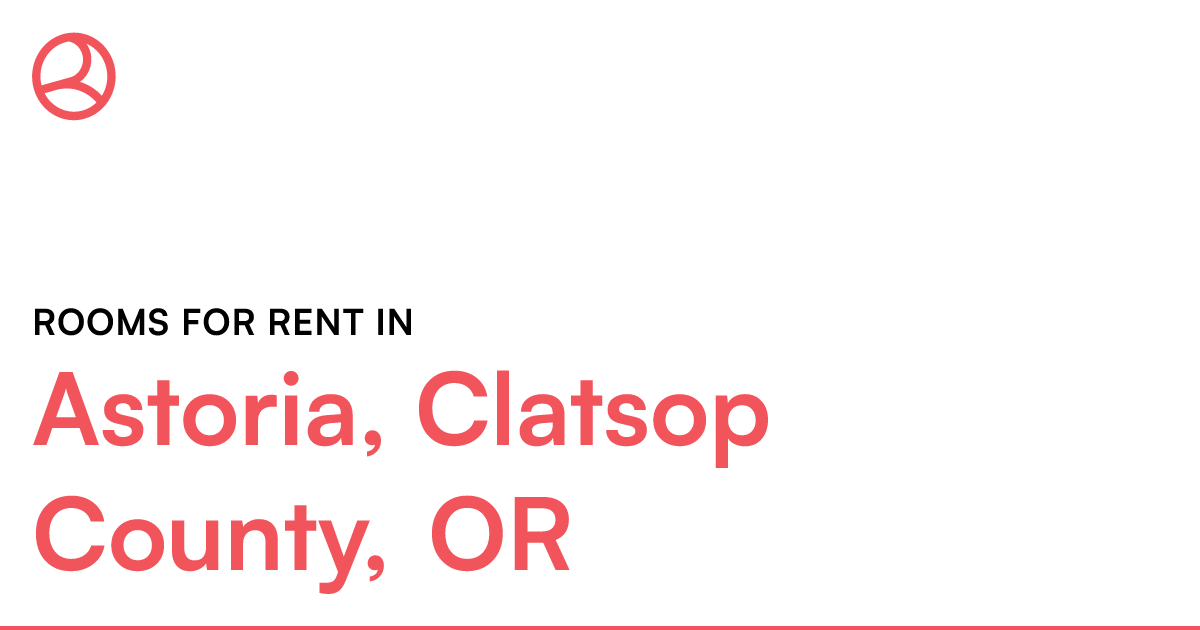 Astoria, Clatsop County, OR Rooms for Rent – Roomies.com