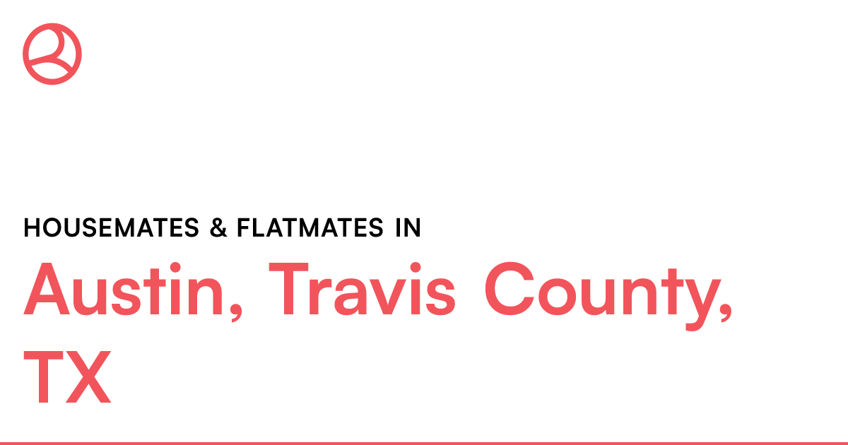 Austin, Travis County, TX Housemates & Flatmates – Roomies.com