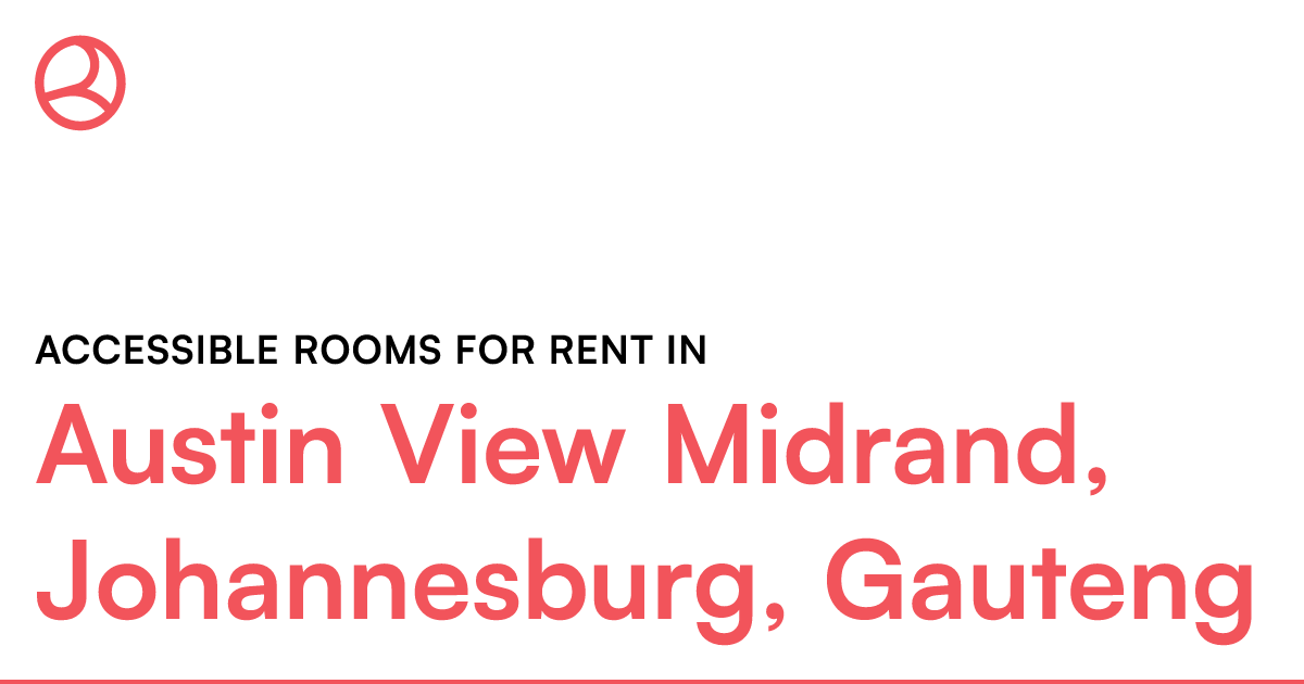 Austin View Midrand, Johannesburg, Gauteng Accessib... – Roomies.co.za