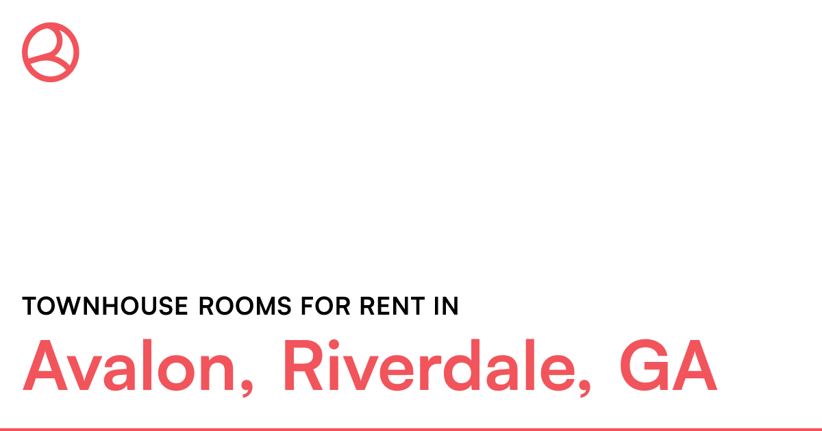 Avalon, Riverdale, GA Townhouse rooms for rent – Roomies.com