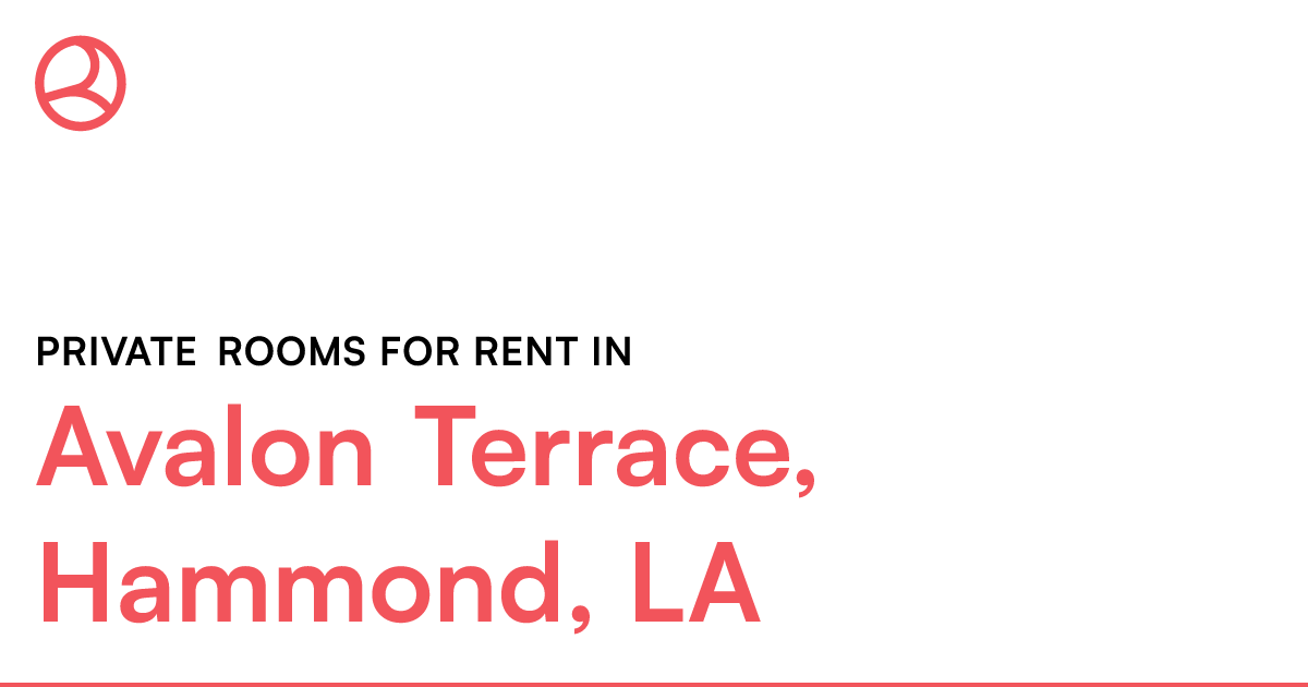 Avalon Terrace, Hammond, LA Private rooms for rent – Roomies.com