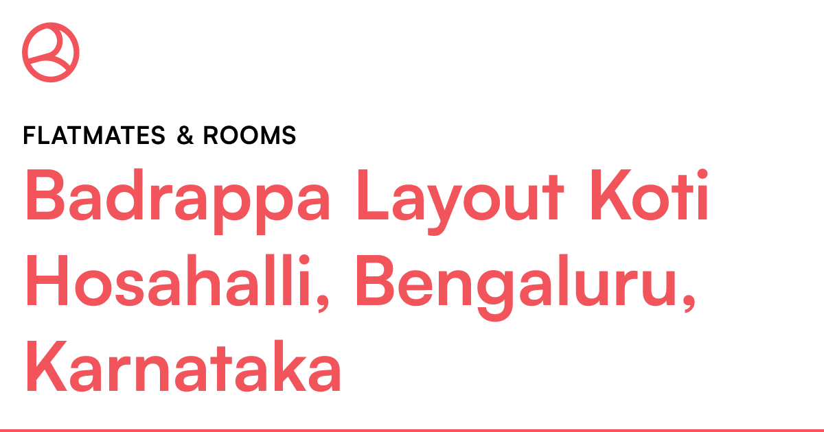 Badrappa Layout Koti Hosahalli, Bengaluru, Karnatak... – Roomies.co.in