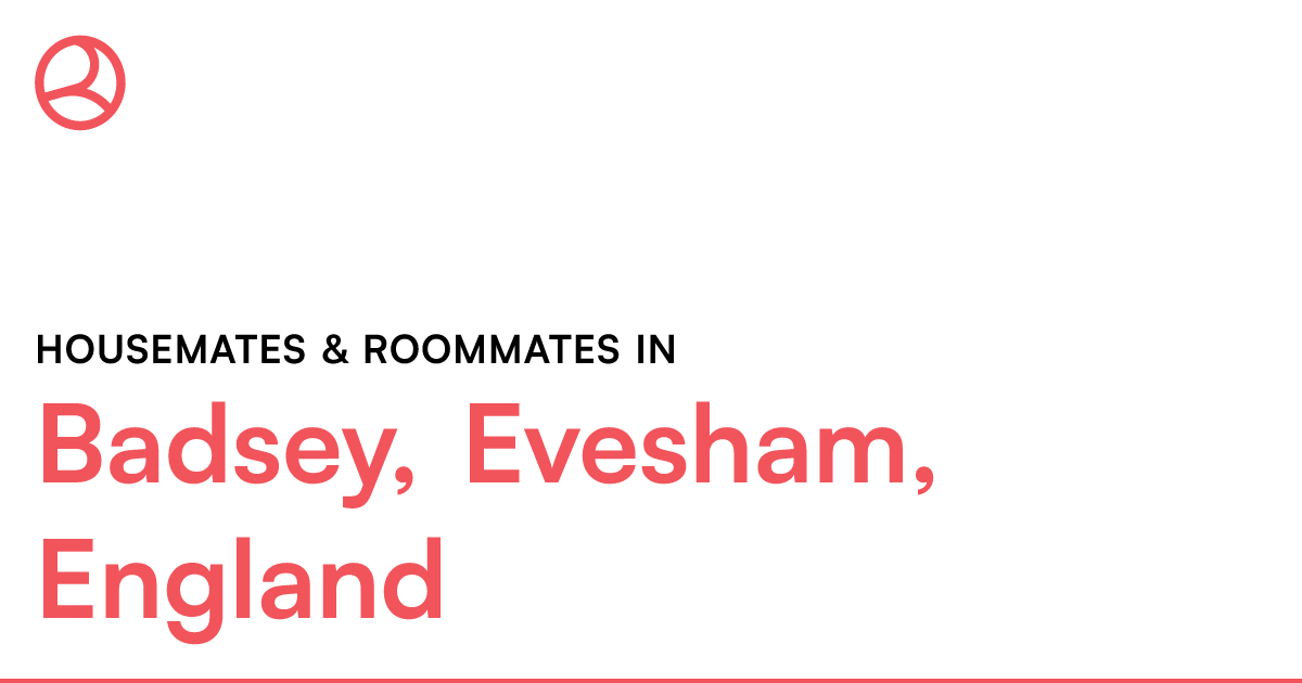 Badsey, Evesham, England Housemates & Roommates – Roomies.co.uk