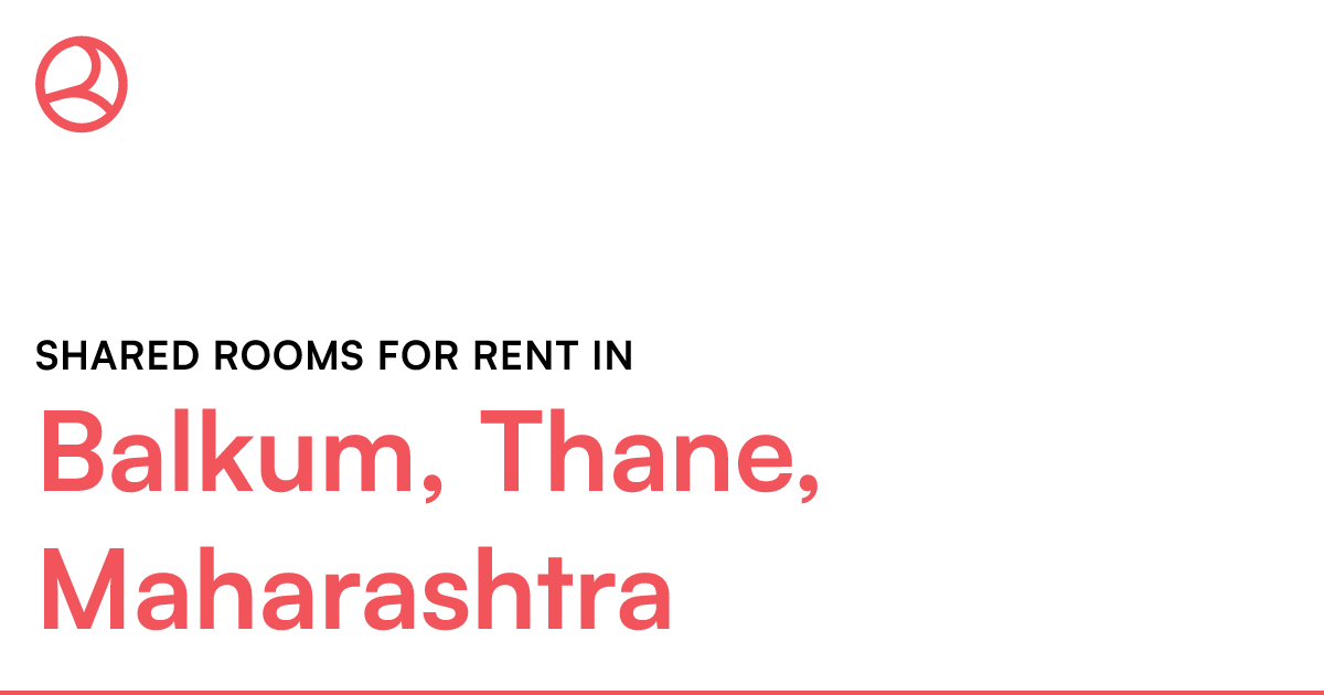 Balkum, Thane, Maharashtra Shared rooms for rent – Roomies.co.in