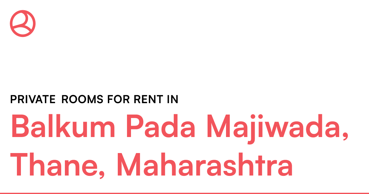 Balkum Pada Majiwada, Thane, Maharashtra Private ro... – Roomies.co.in