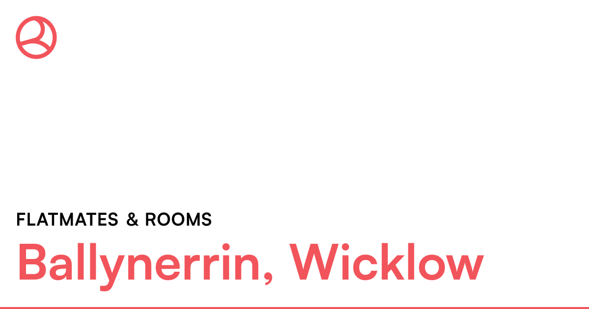 Ballynerrin, Wicklow Flatmates & rooms – Roomies.ie