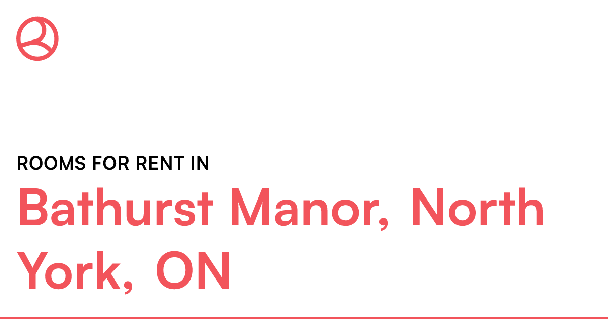 Bathurst Manor, North York, ON Rooms for Rent – Roomies.ca