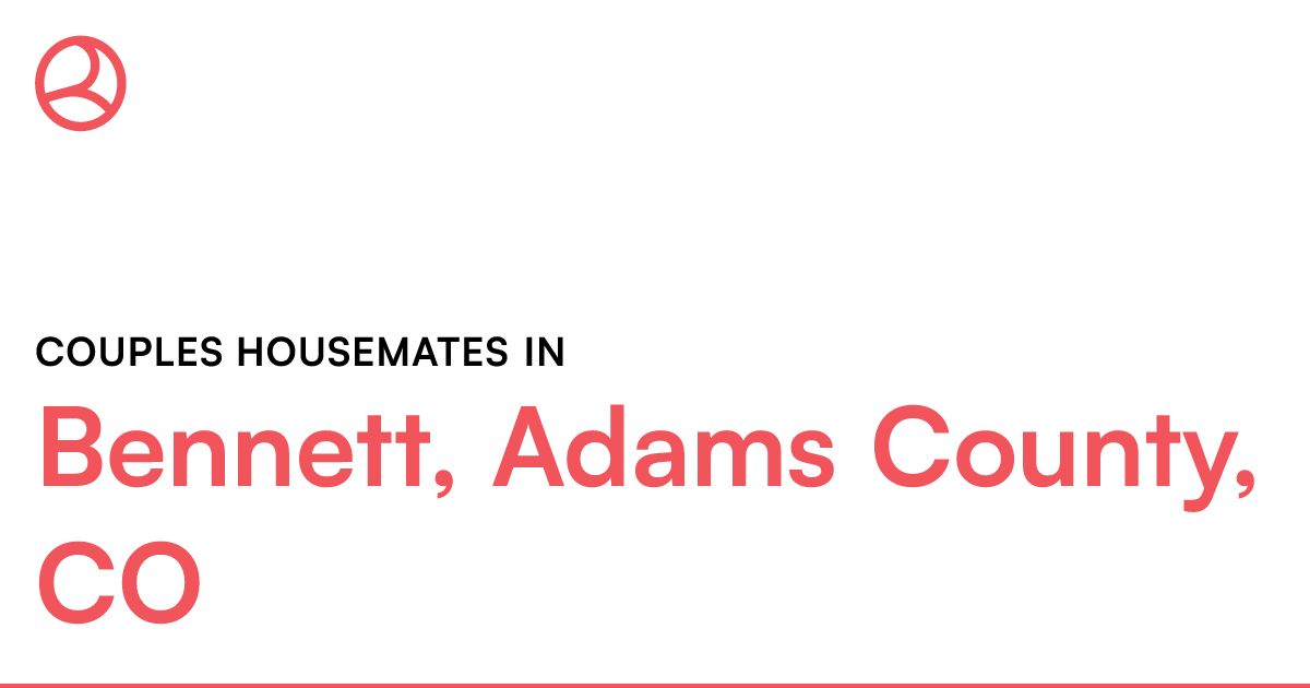 Couples housemates in Bennett, Adams County, CO – Roomies.com