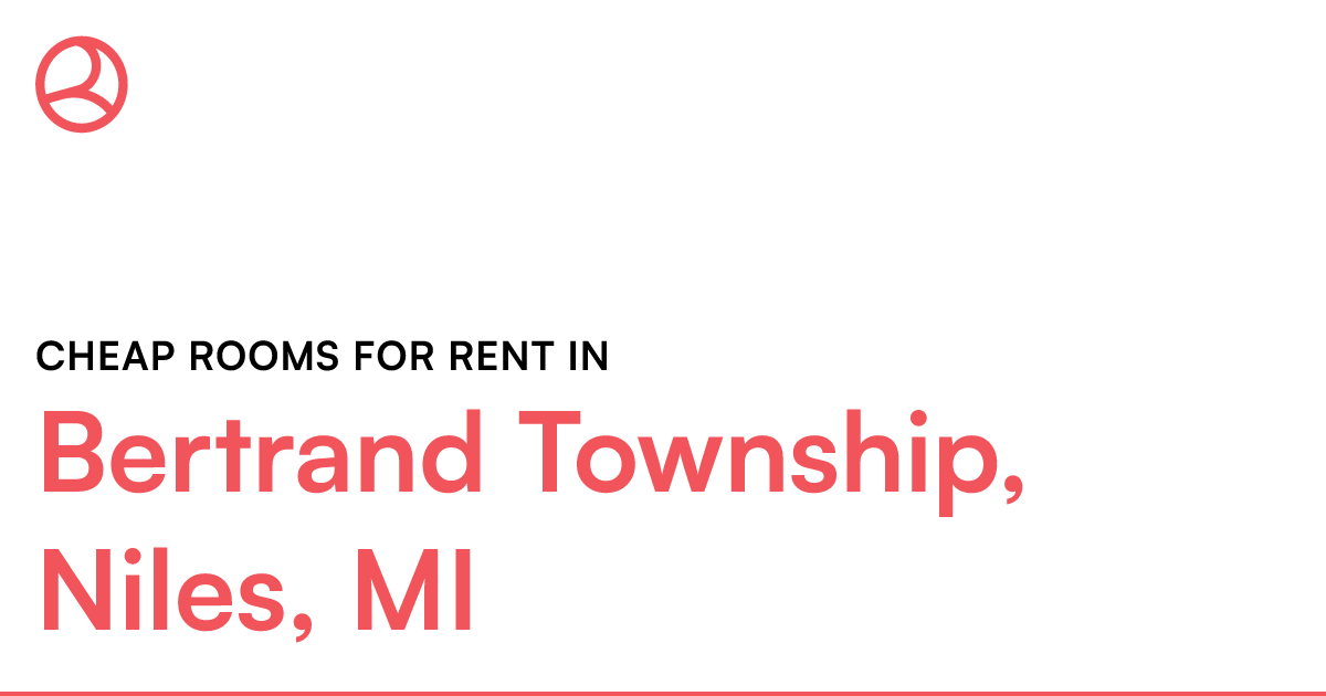 Bertrand Township, Niles, MI Cheap rooms for rent – Roomies.com