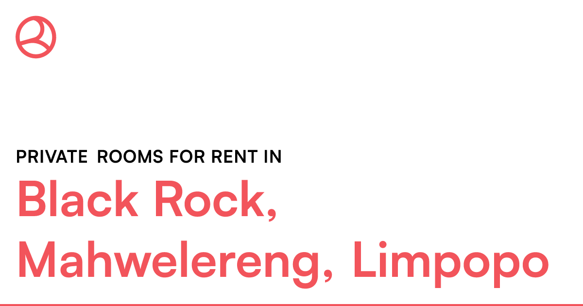 Black Rock, Mahwelereng, Limpopo Private rooms for... – Roomies.co.za