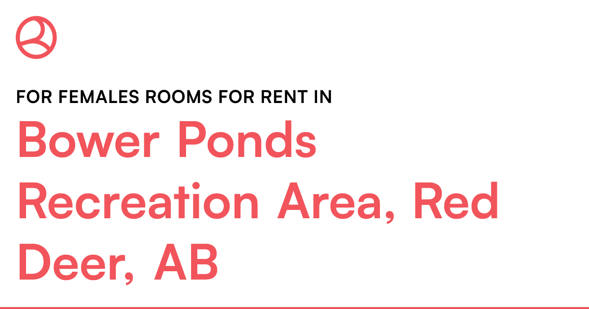 Bower Ponds Recreation Area, Red Deer, AB For females... – Roomies.ca