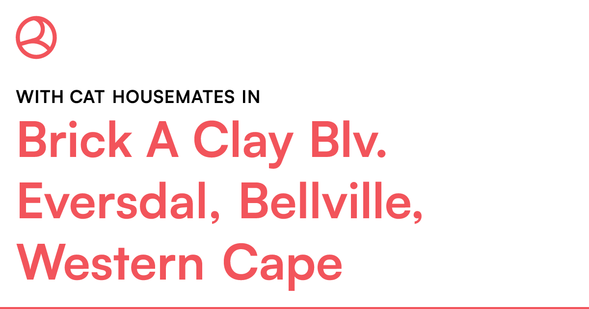 With cat housemates in Brick A Clay Blv. Eversdal,... – Roomies.co.za