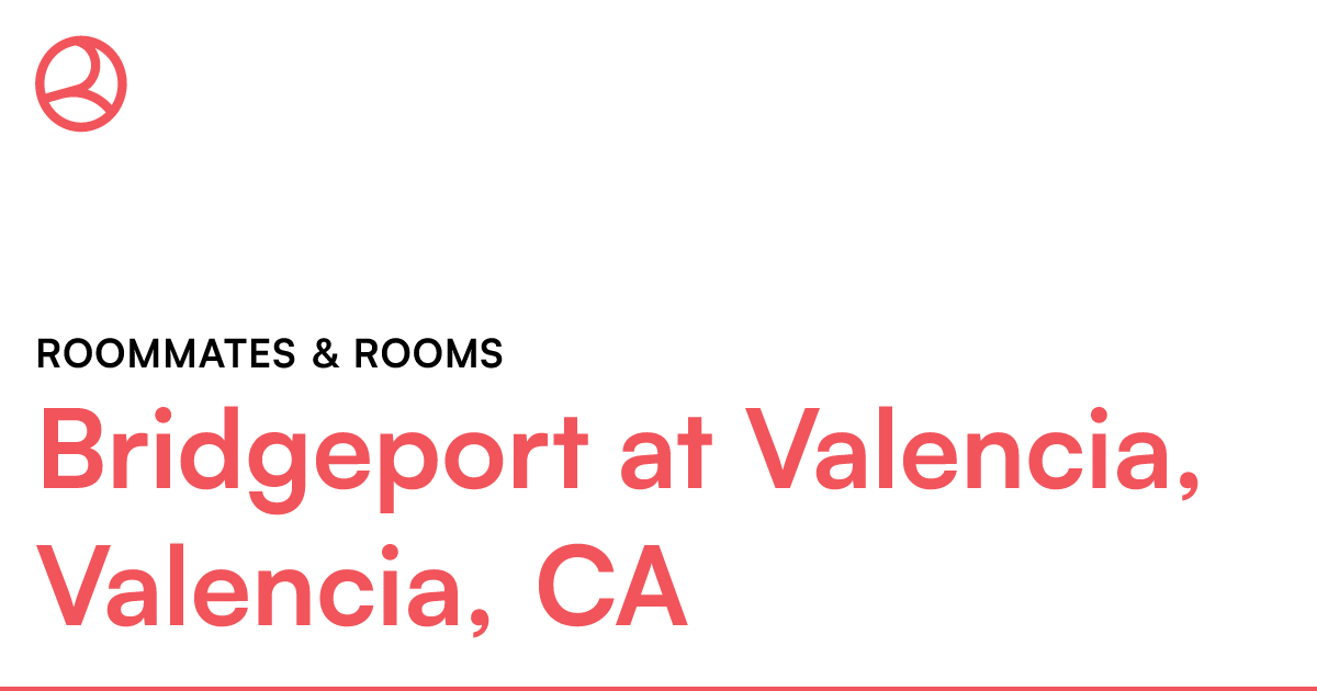 Bridgeport at Valencia, Valencia, CA Roommates & room... – Roomies.com