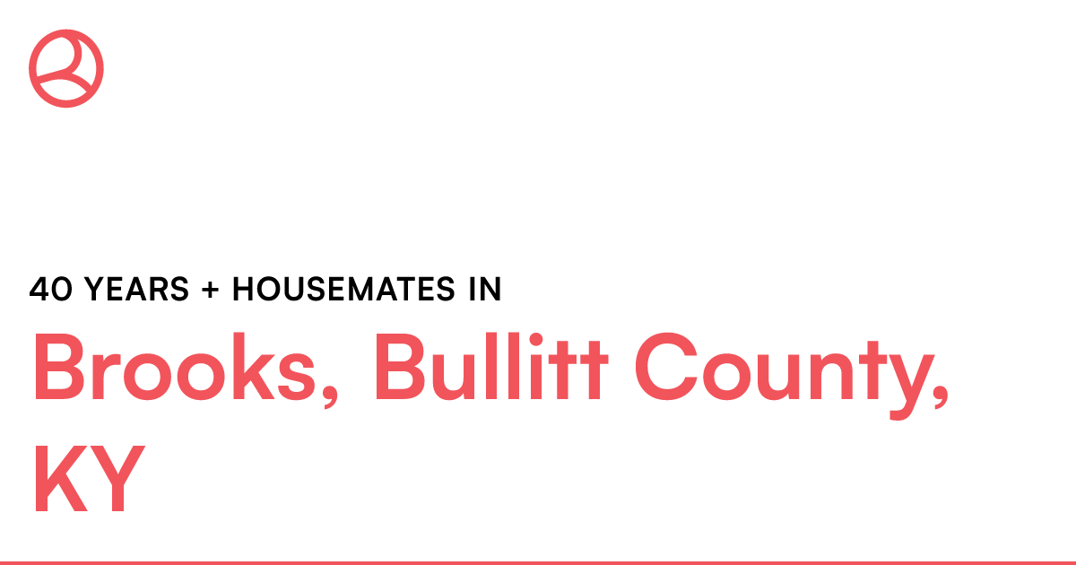 40 years + housemates in Brooks, Bullitt County, KY – Roomies.com