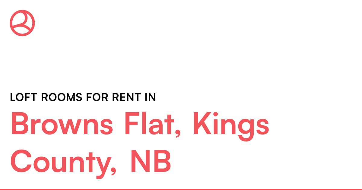 Browns Flat, Kings County, NB Loft rooms for rent – Roomies.ca