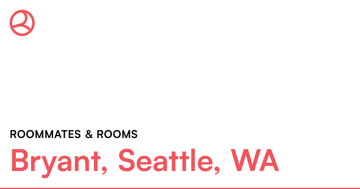 Bryant, Seattle, WA Roommates & rooms – Roomies.com