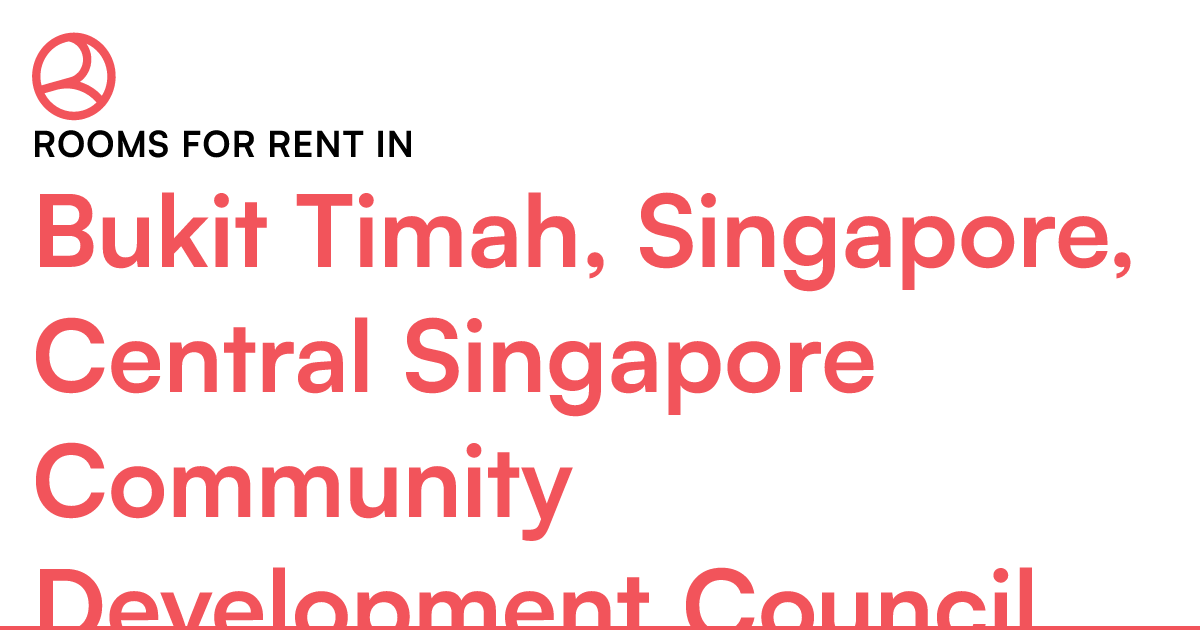 Bukit Timah, Singapore, Central Singapore Community De... – Roomies.sg