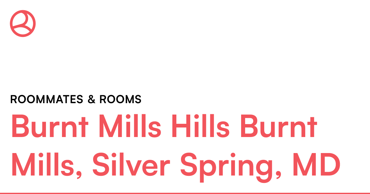 Burnt Mills Hills Burnt Mills, Silver Spring, MD Room... – Roomies.com