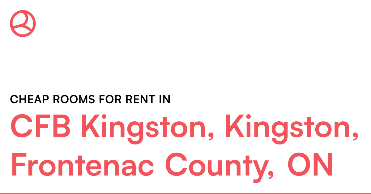 CFB Kingston, Kingston, Frontenac County, ON Cheap roo... – Roomies.ca