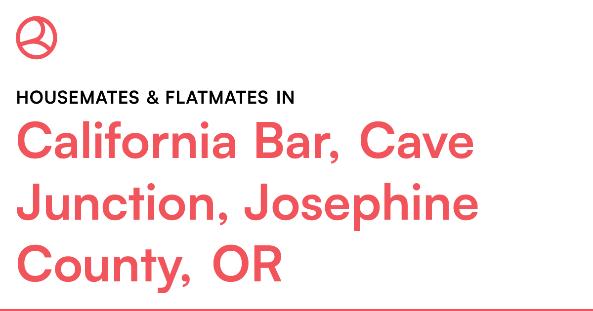 California Bar, Cave Junction, Josephine County, OR H... – Roomies.com