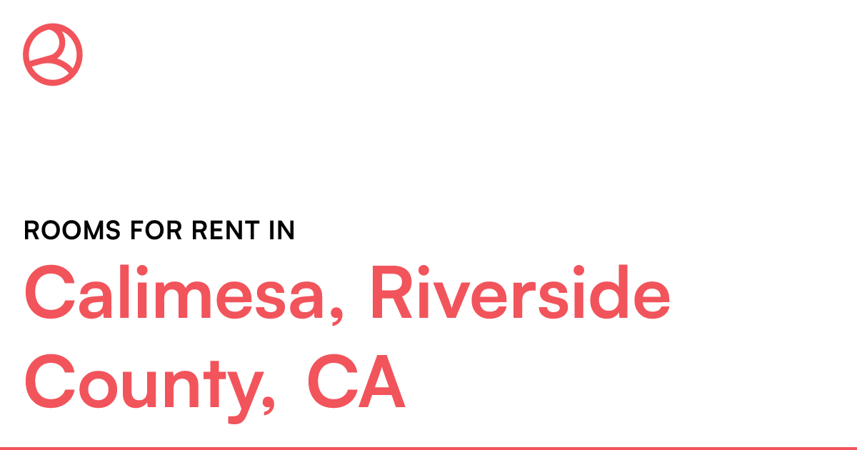 Calimesa, Riverside County, CA Rooms for Rent – Roomies.com