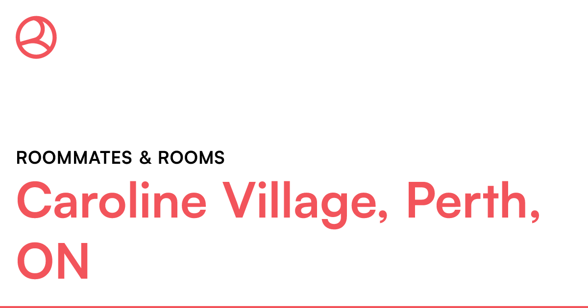 Caroline Village, Perth, ON Roommates & rooms – Roomies.ca