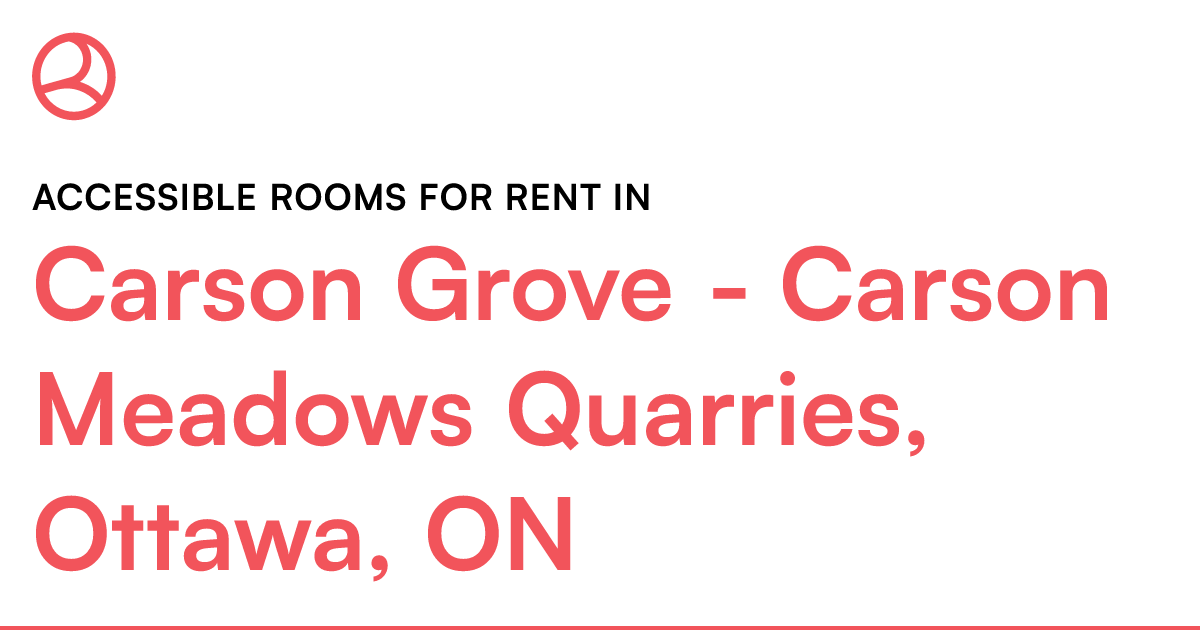Carson Grove - Carson Meadows Quarries, Ottawa, ON Acc... – Roomies.ca