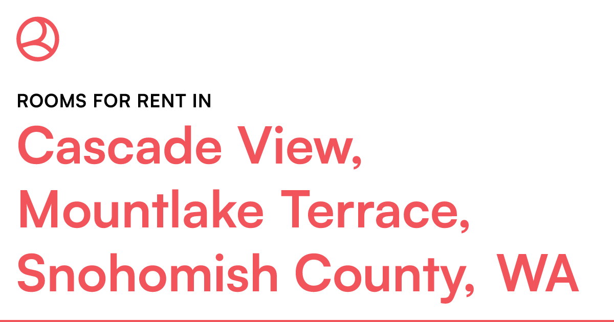Cascade View, Mountlake Terrace, Snohomish County, WA... – Roomies.com