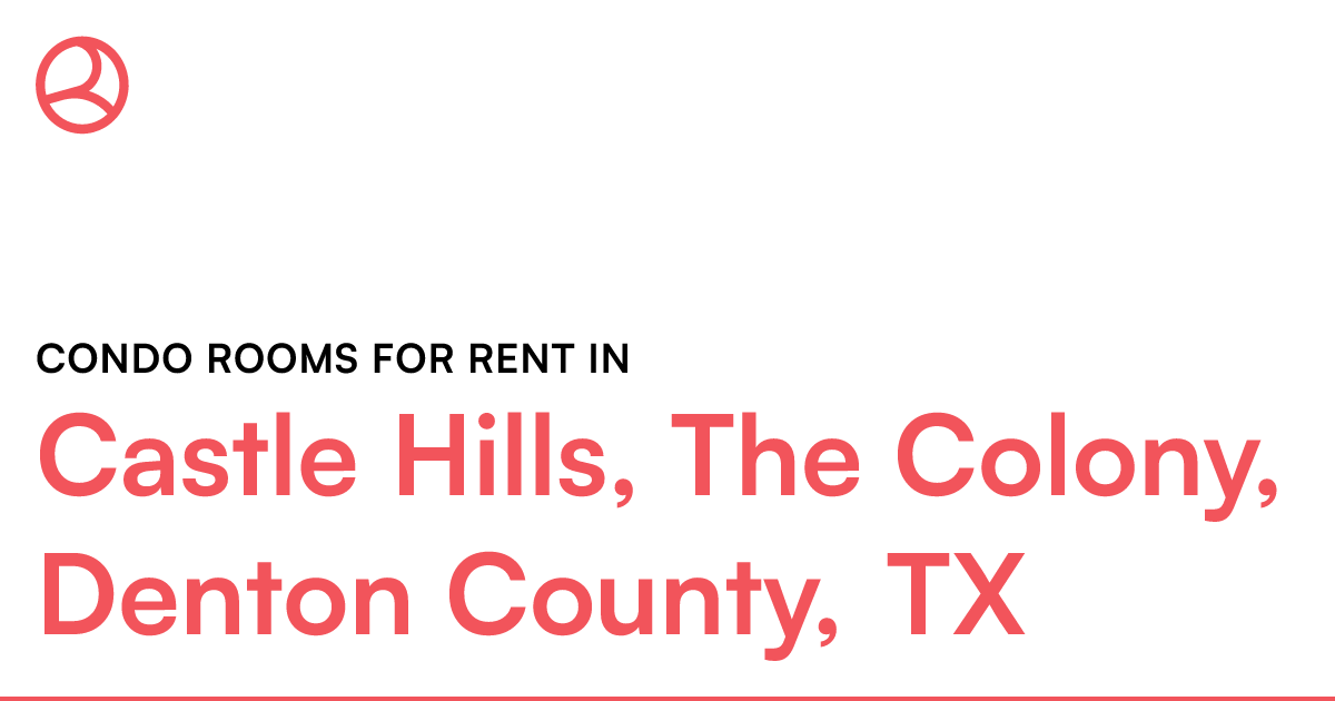 Castle Hills, The Colony, Denton County, TX Condo roo... – Roomies.com