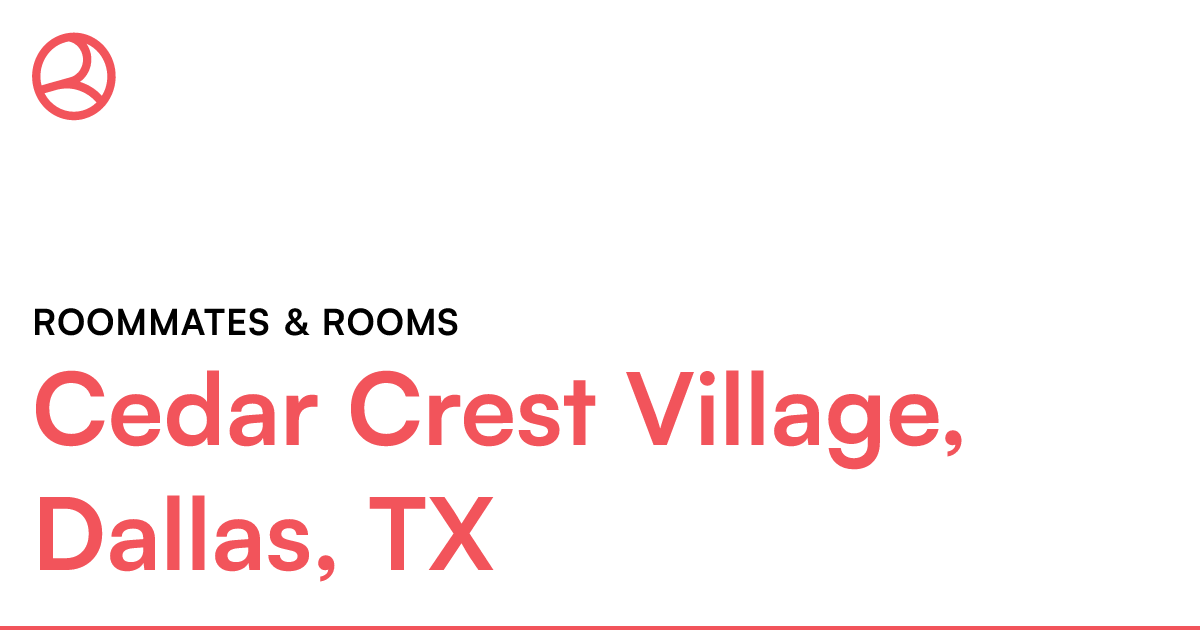 Cedar Crest Village, Dallas, TX Roommates & rooms – Roomies.com