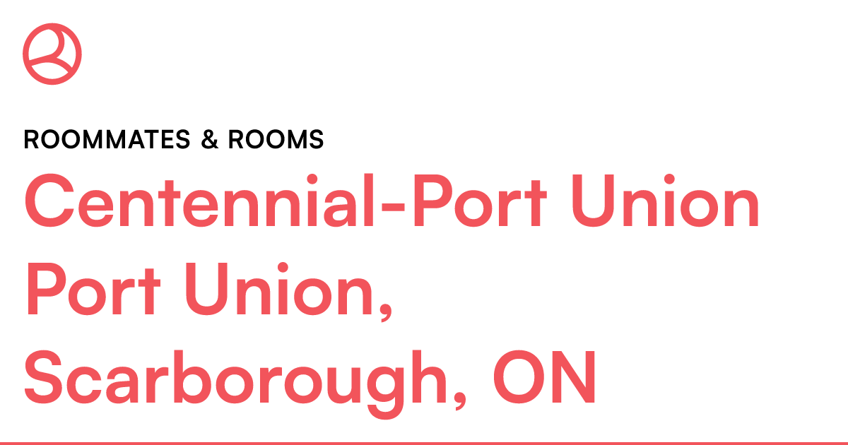 Centennial-Port Union Port Union, Scarborough, ON Room... – Roomies.ca