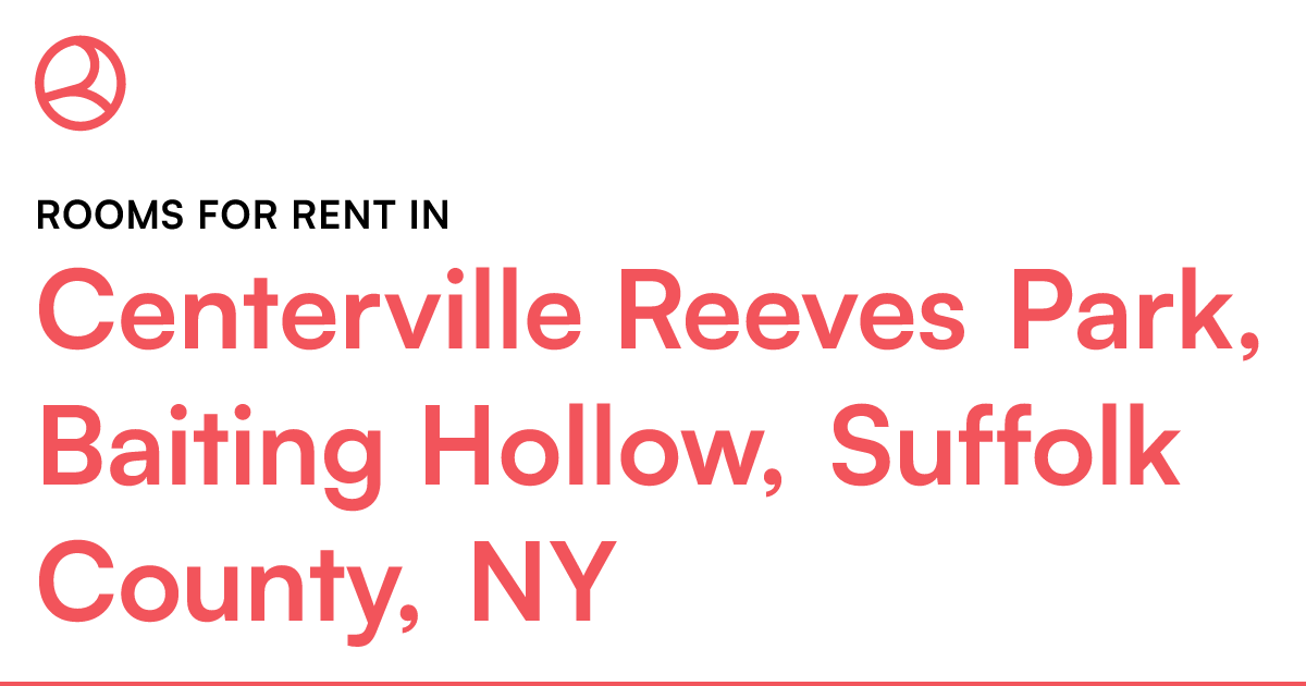 Centerville Reeves Park, Baiting Hollow, Suffolk Coun... – Roomies.com