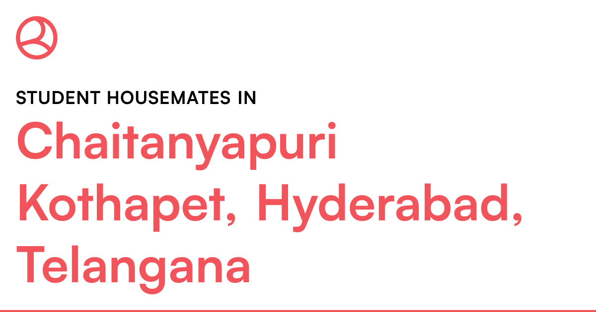 Student housemates in Chaitanyapuri Kothapet, Hyder... – Roomies.co.in