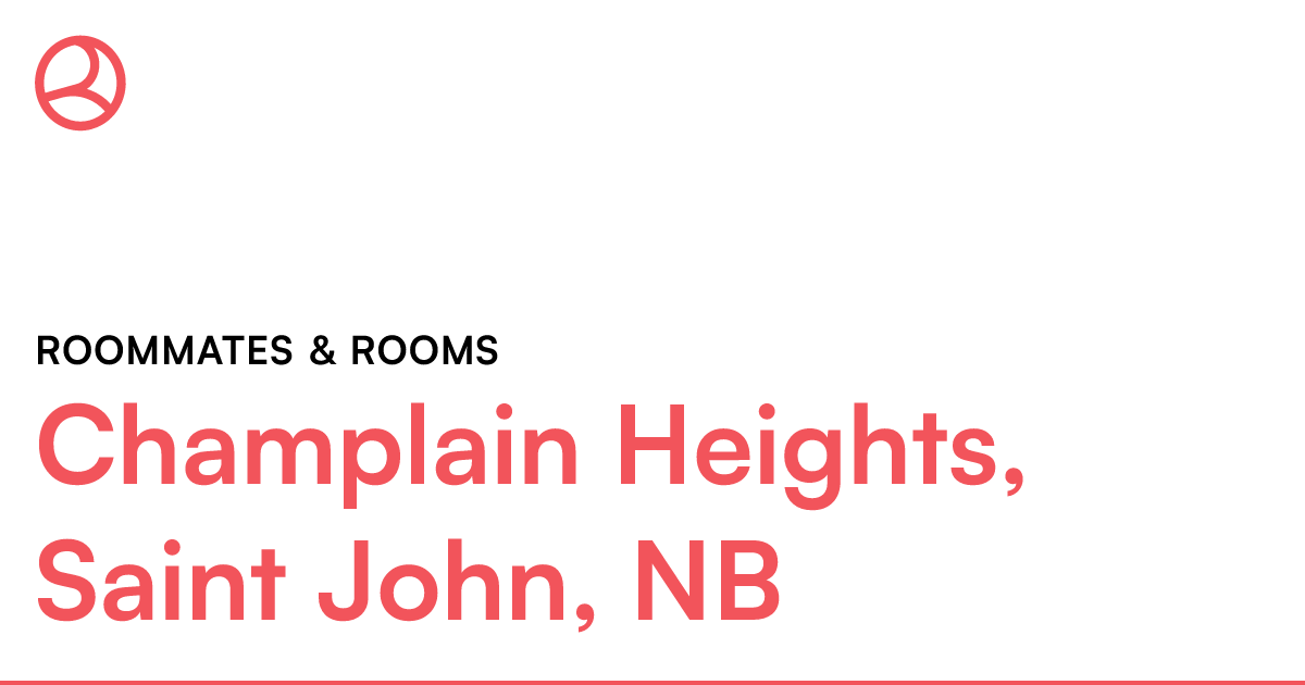 Champlain Heights, Saint John, NB Roommates & rooms – Roomies.ca