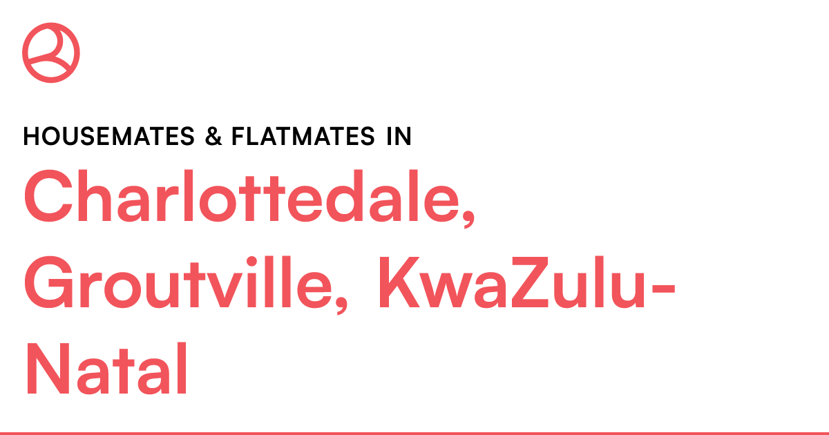 Charlottedale, Groutville, KwaZulu-Natal Housemates... – Roomies.co.za